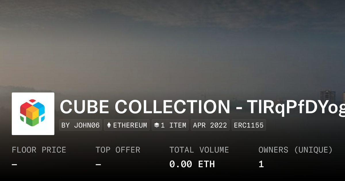 CUBE COLLECTION - TlRqPfDYog - Collection | OpenSea