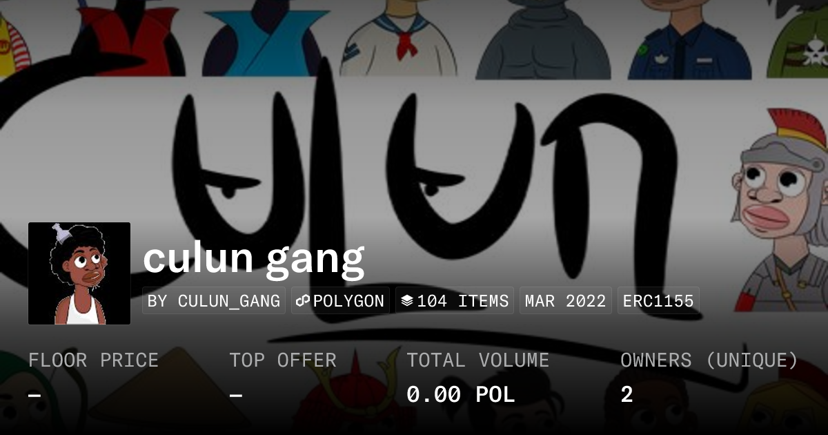 culun gang - Collection | OpenSea
