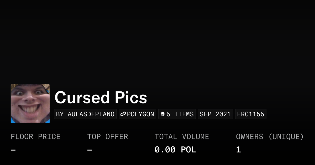 Cursed Pics - Collection | OpenSea