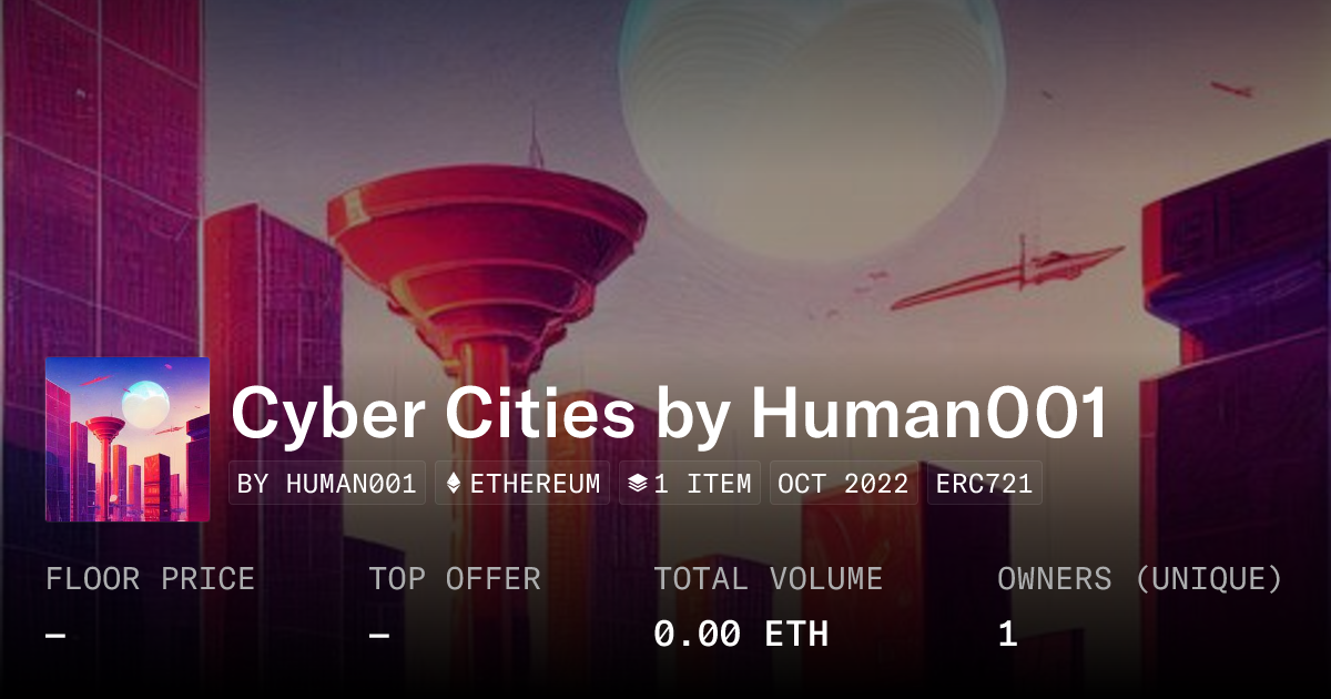 Cyber Cities by Human001 - Collection | OpenSea