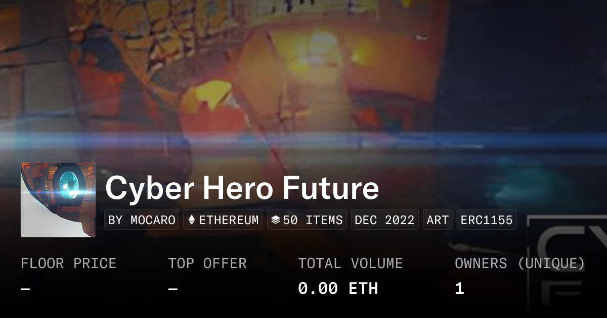 Cyber Hero Future - Collection | OpenSea