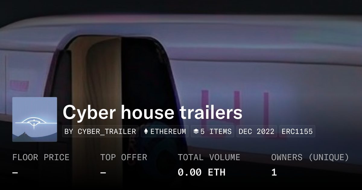 Cyber house trailers - Collection | OpenSea