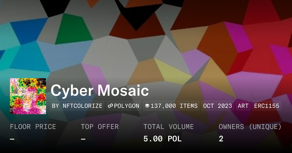 Cyber Mosaic - Collection | OpenSea