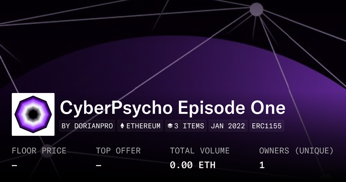 CyberPsycho Episode One - Collection | OpenSea