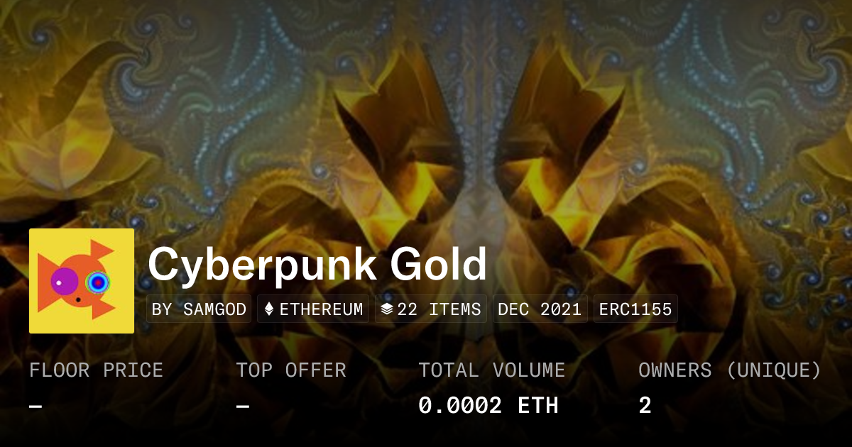 Cyberpunk Gold - Collection | OpenSea