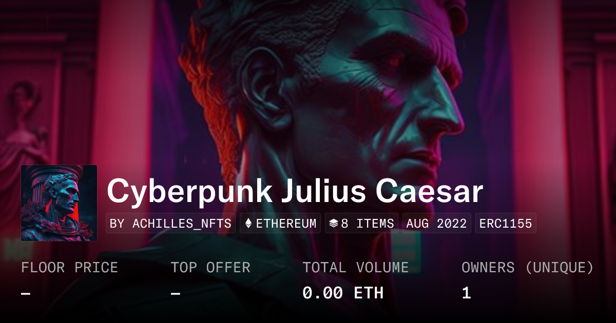 Cyberpunk Julius Caesar - Collection | OpenSea