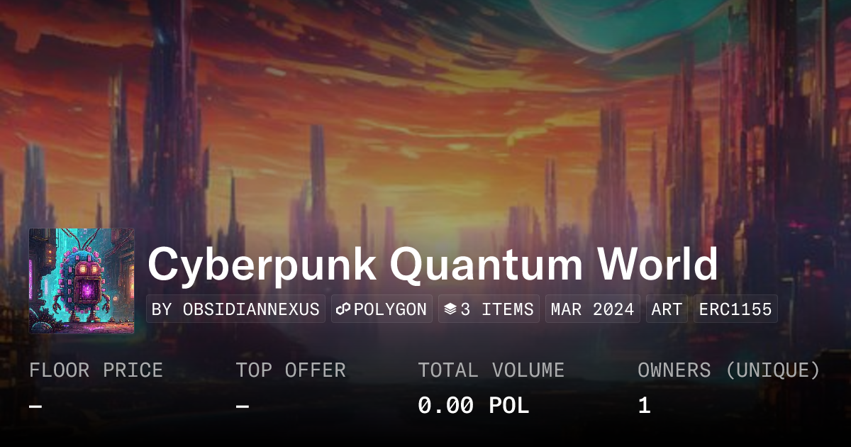 Cyberpunk Quantum World - Collection | OpenSea