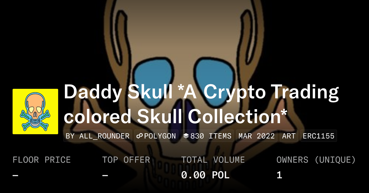 Daddy Skull *A Crypto Trading colored Skull Collection* - Collection | OpenSea