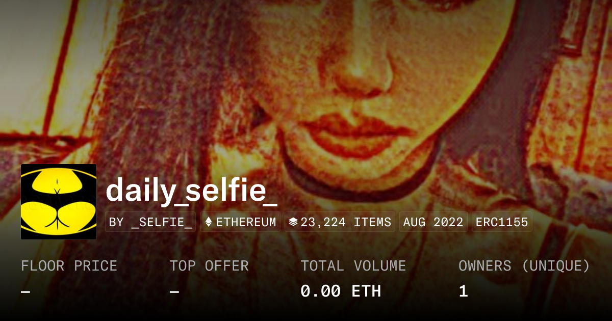 daily_selfie_ - Collection | OpenSea