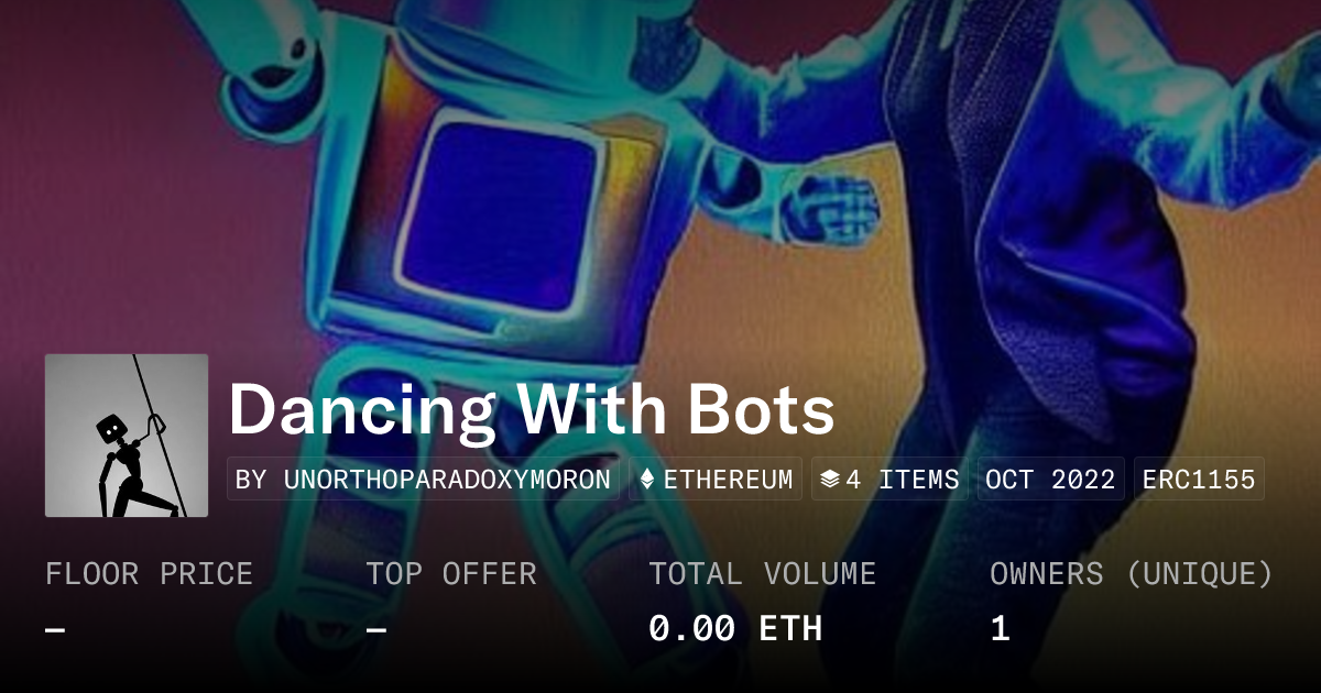 Dancing With Bots - Collection | OpenSea