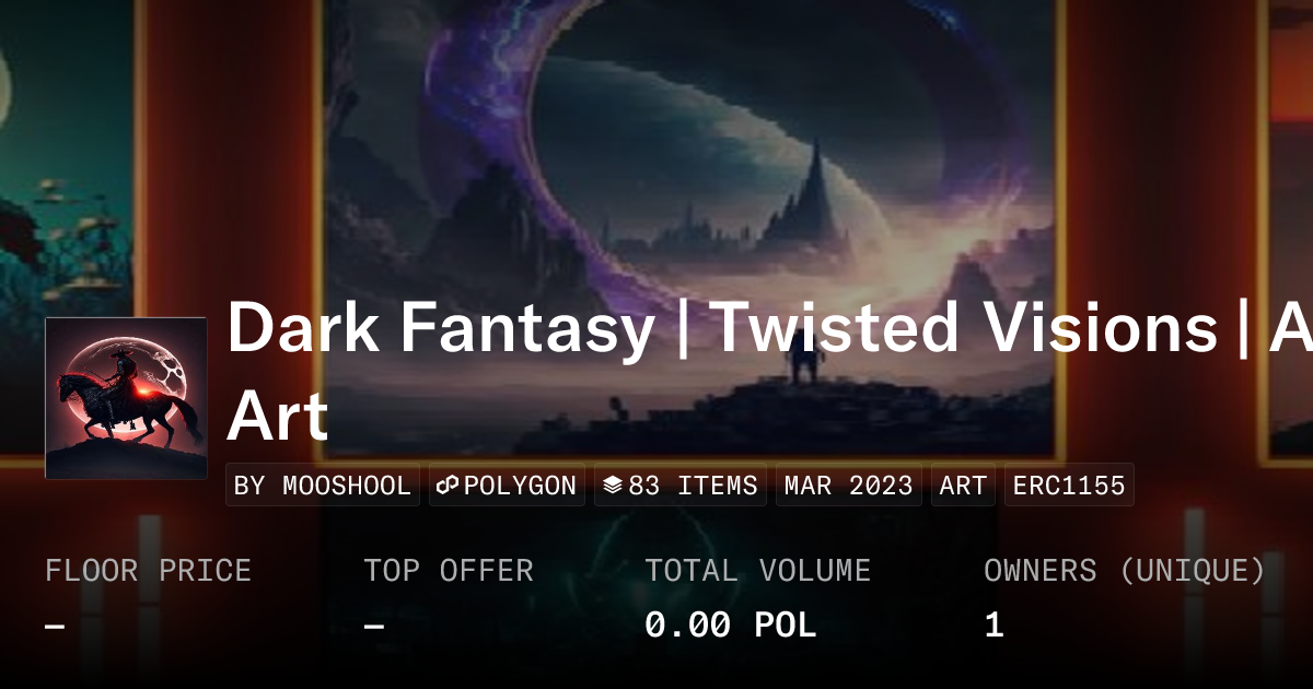 Dark Fantasy | Twisted Visions | Ai Art - Collection | OpenSea