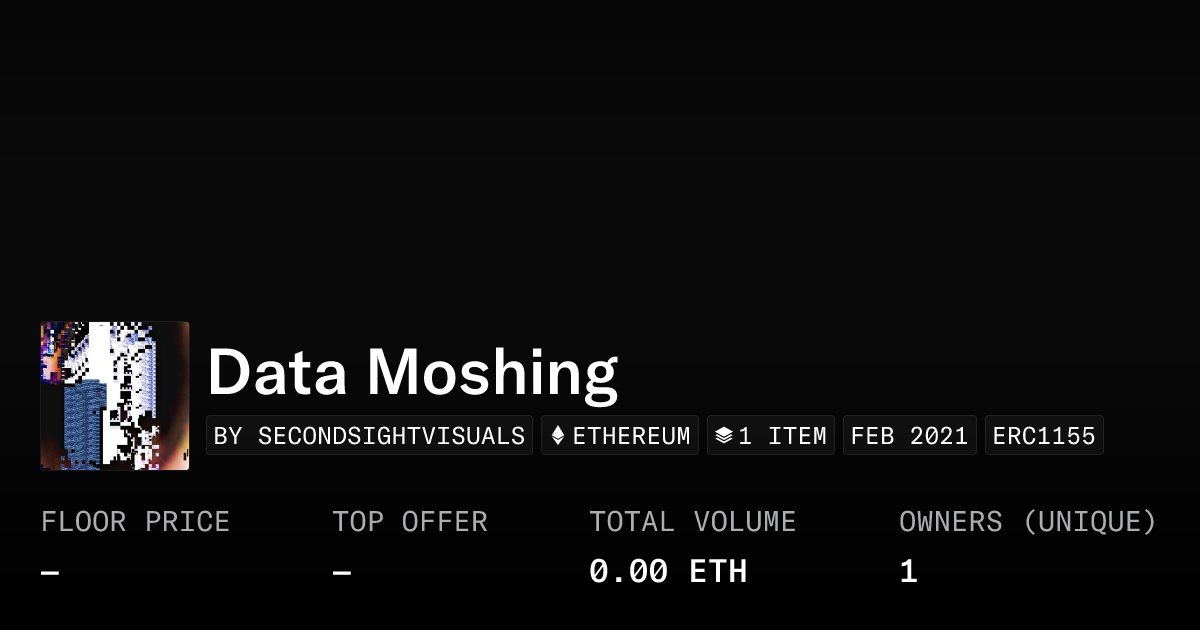 Data Moshing - Collection | OpenSea