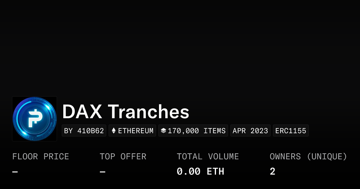 DAX Tranches - Collection | OpenSea