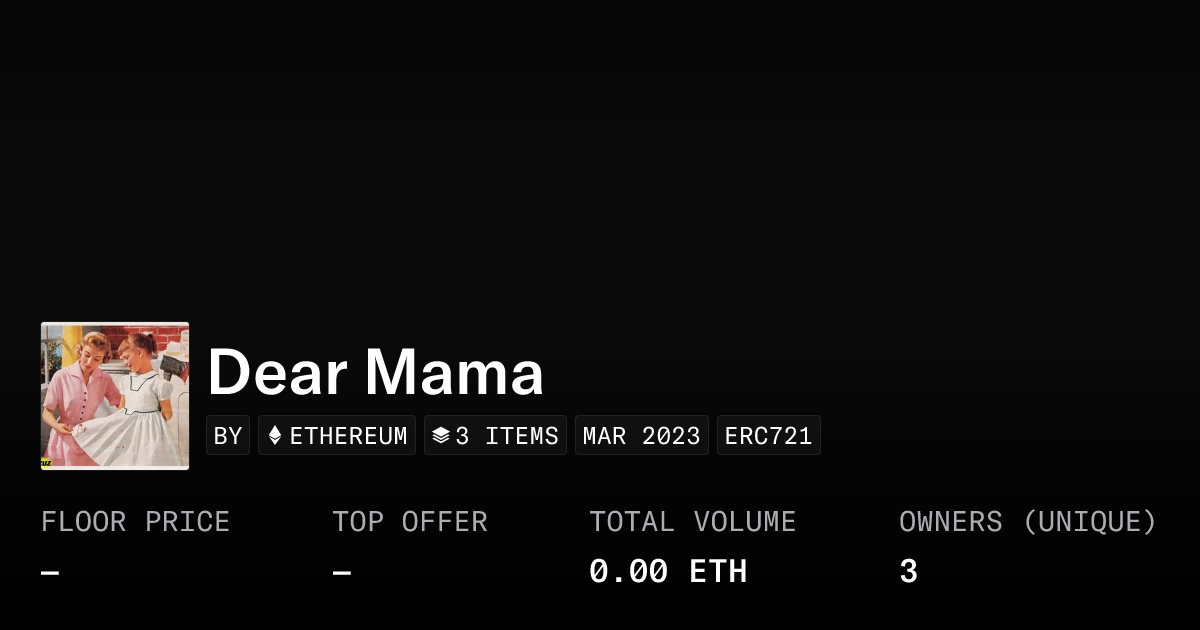 Dear Mama - Collection | OpenSea