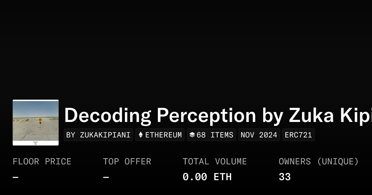 Decoding Perception by Zuka Kipiani - Collection | OpenSea