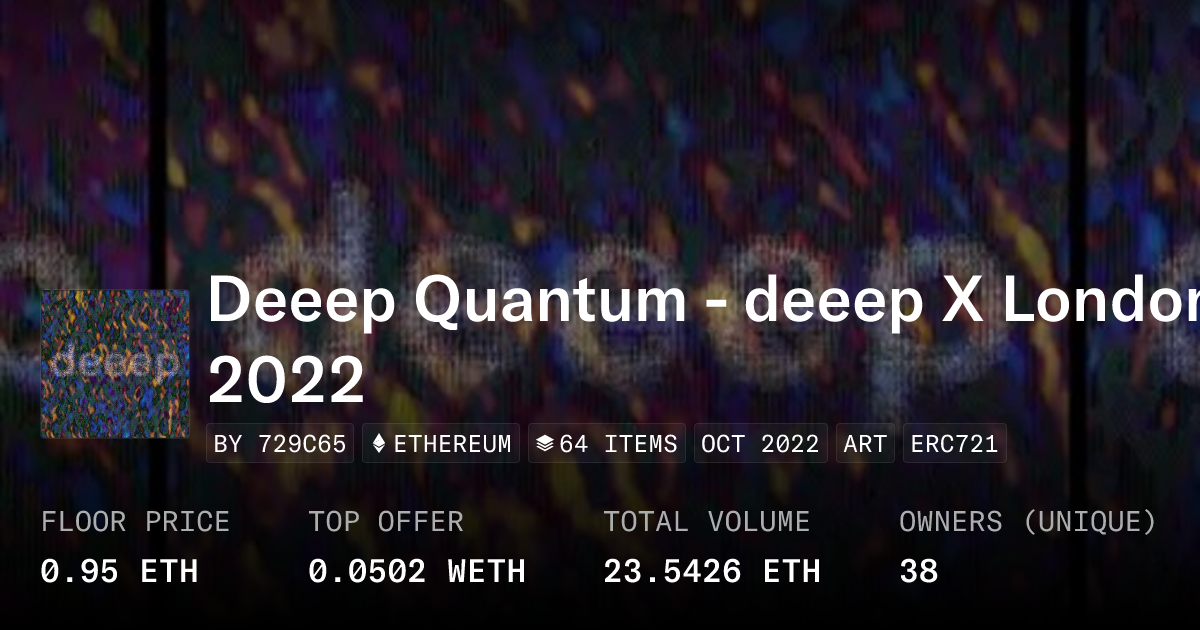 Deeep Quantum - deeep X London 2022 - Collection | OpenSea