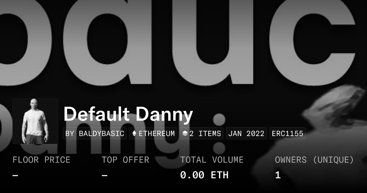 Default Danny - Collection | OpenSea