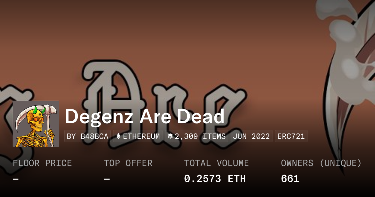 Degenz Are Dead - Collection | OpenSea