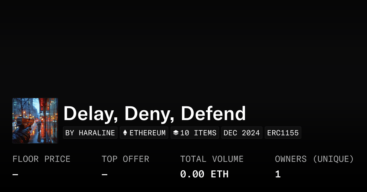 Delay, Deny, Defend - Collection | OpenSea