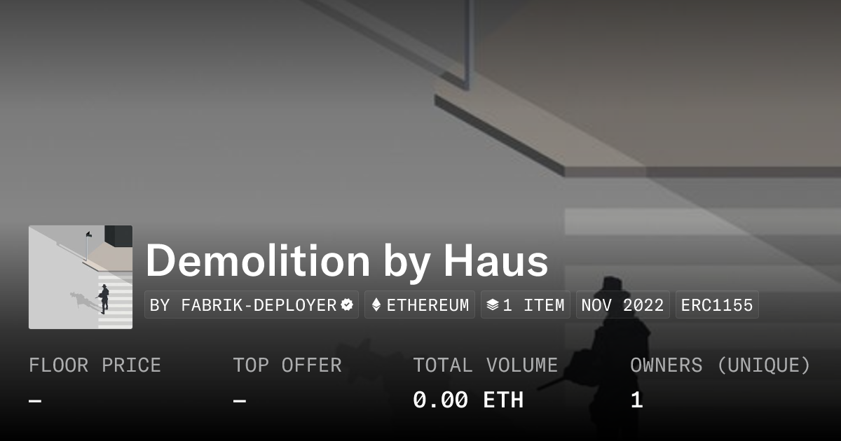 Demolition by Haus - Collection | OpenSea