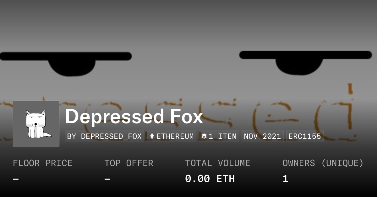 Depressed Fox - Collection | OpenSea