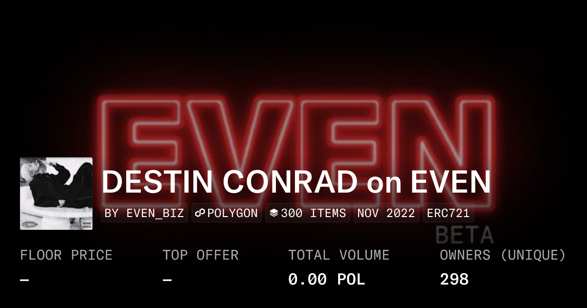 DESTIN CONRAD on EVEN - Collection | OpenSea