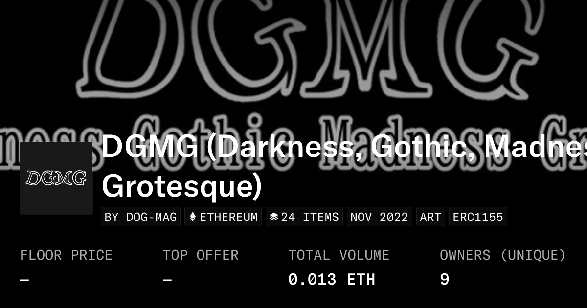 DGMG (Darkness, Gothic, Madness, Grotesque) - Collection | OpenSea