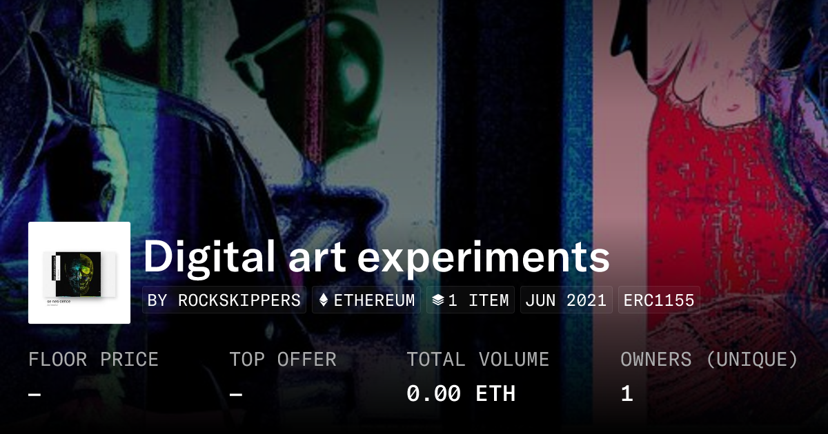 Digital art experiments - Collection | OpenSea