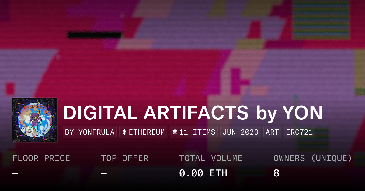 DIGITAL ARTIFACTS by YON - Collection | OpenSea
