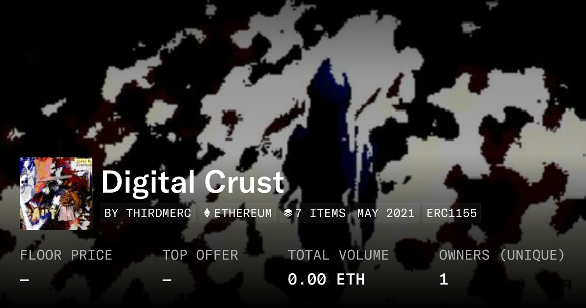 Digital Crust - Collection | OpenSea