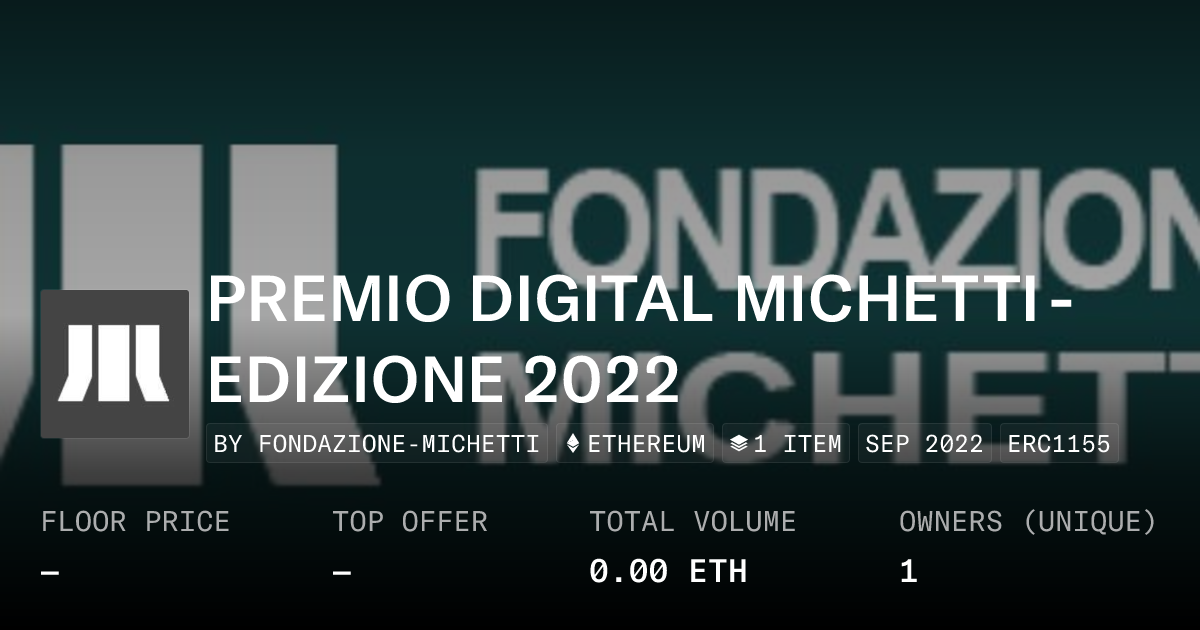 PREMIO DIGITAL MICHETTI - EDIZIONE 2022 - Collection | OpenSea
