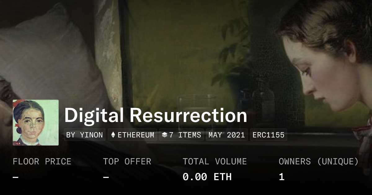 Digital Resurrection - Collection | OpenSea