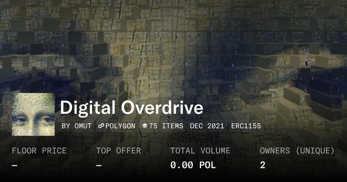Digital Overdrive - Collection | OpenSea
