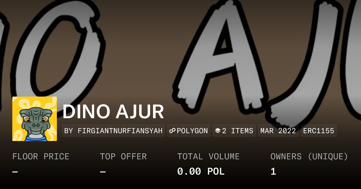 DINO AJUR - Collection | OpenSea