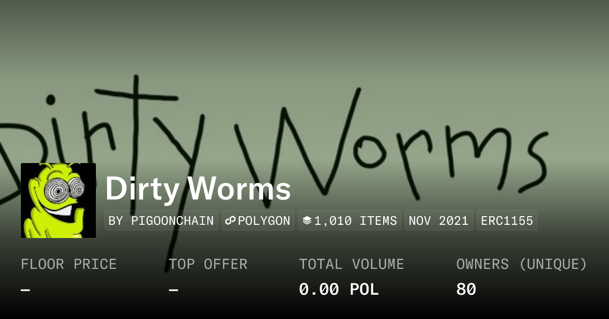 Dirty Worms - Collection | OpenSea