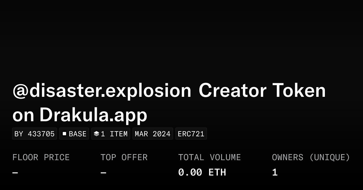 @disaster.explosion Creator Token on Drakula.app - Collection | OpenSea