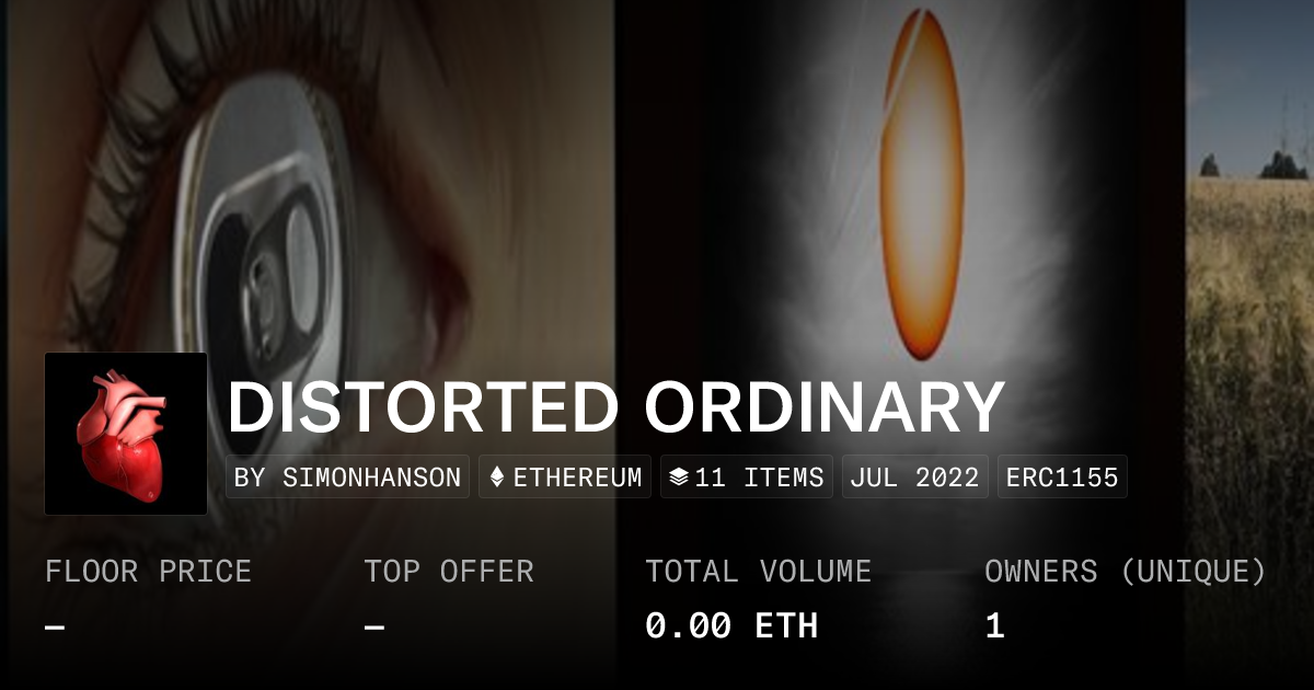 DISTORTED ORDINARY - Collection | OpenSea
