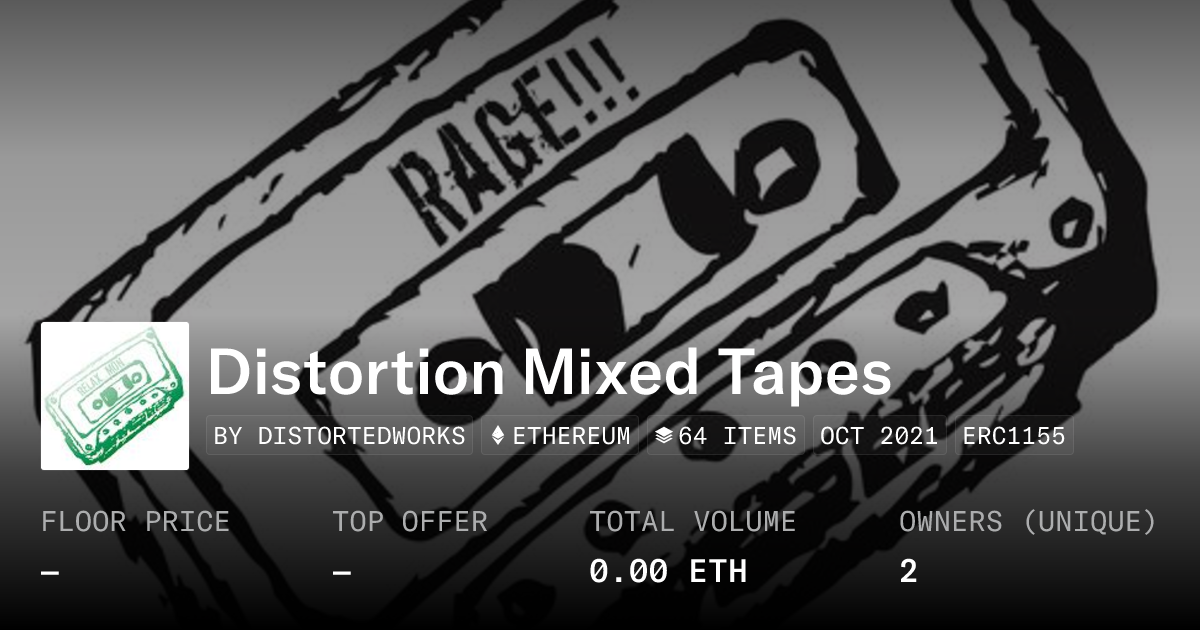 Distortion Mixed Tapes - Collection | OpenSea