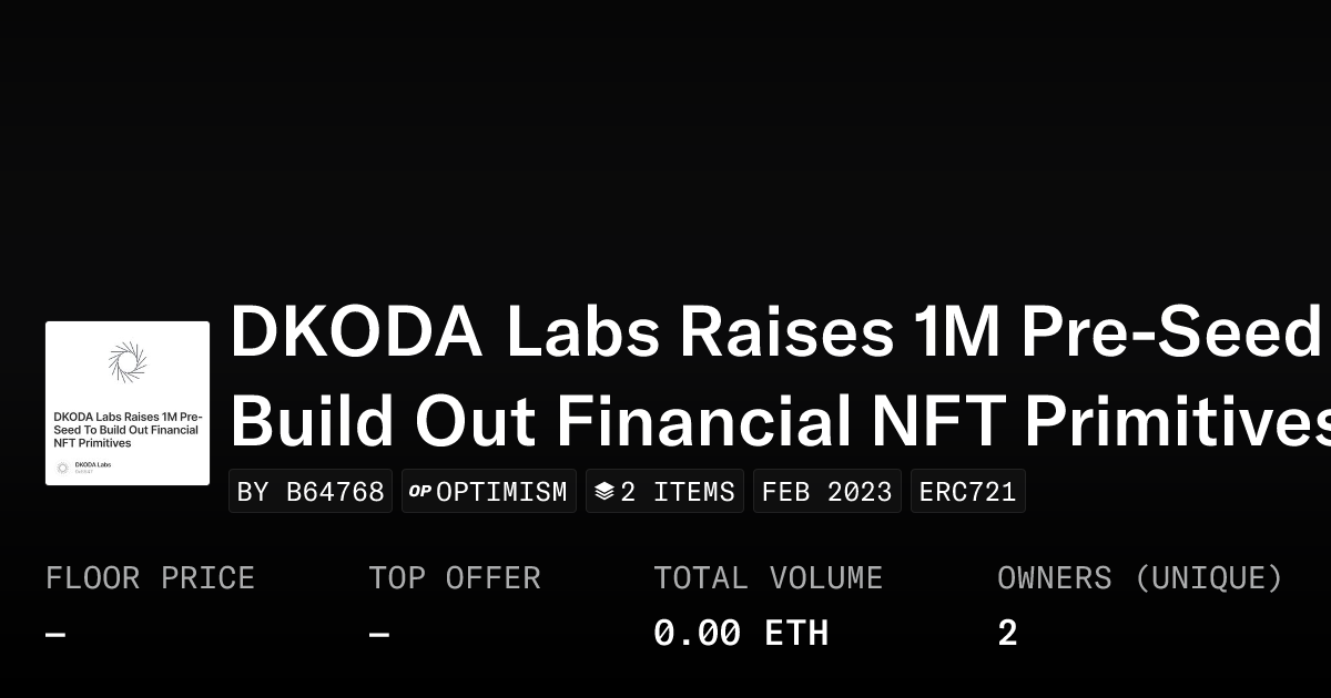 DKODA Labs Raises 1M Pre-Seed To Build Out Financial NFT Primitives ...