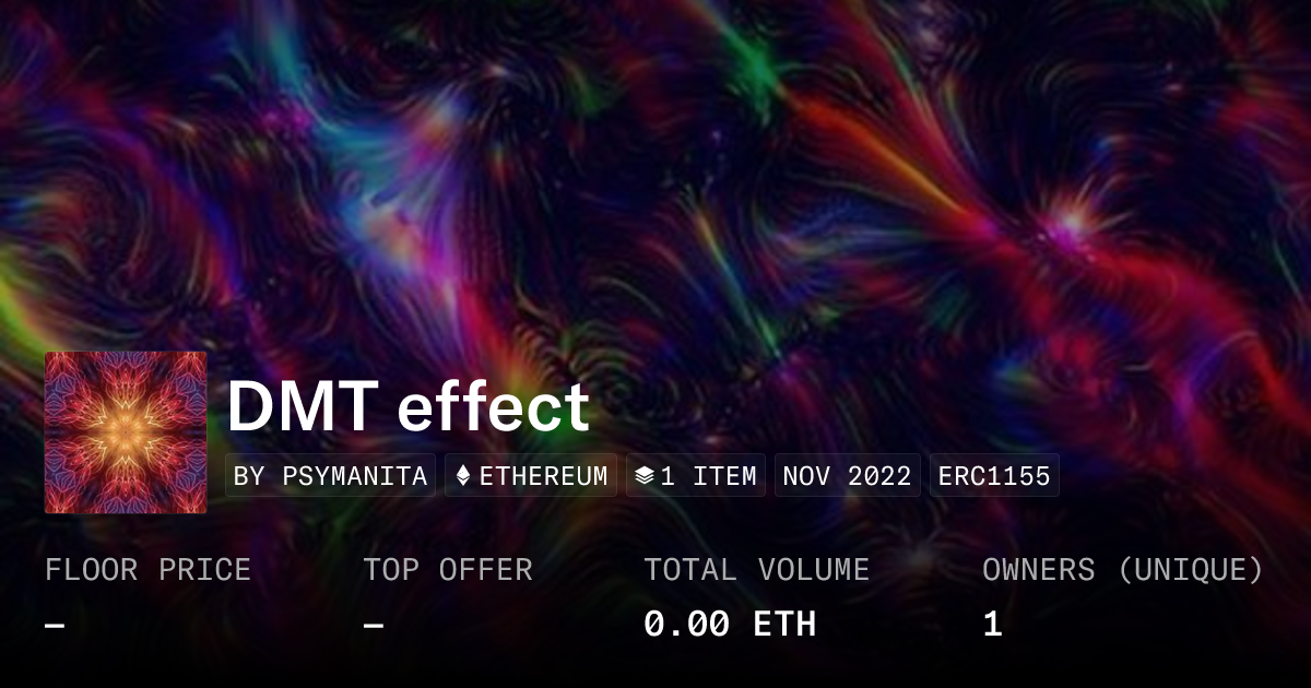 DMT effect - Collection | OpenSea