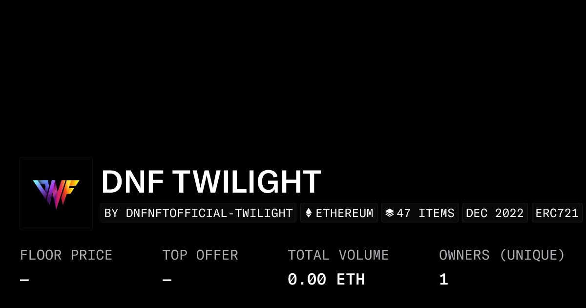 DNF TWILIGHT - Collection | OpenSea