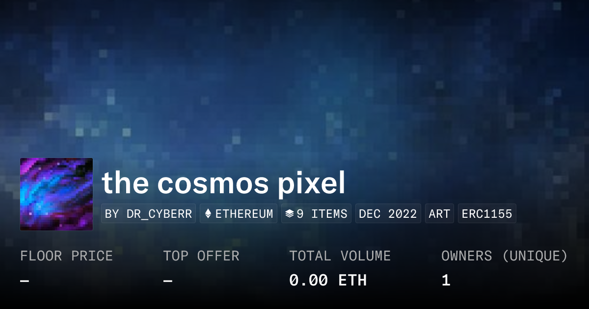 the cosmos pixel - Collection | OpenSea