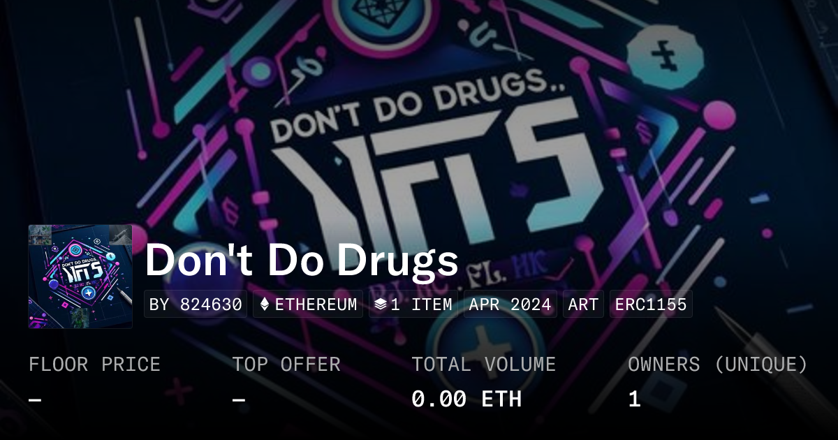 Don't Do Drugs - Collection | OpenSea