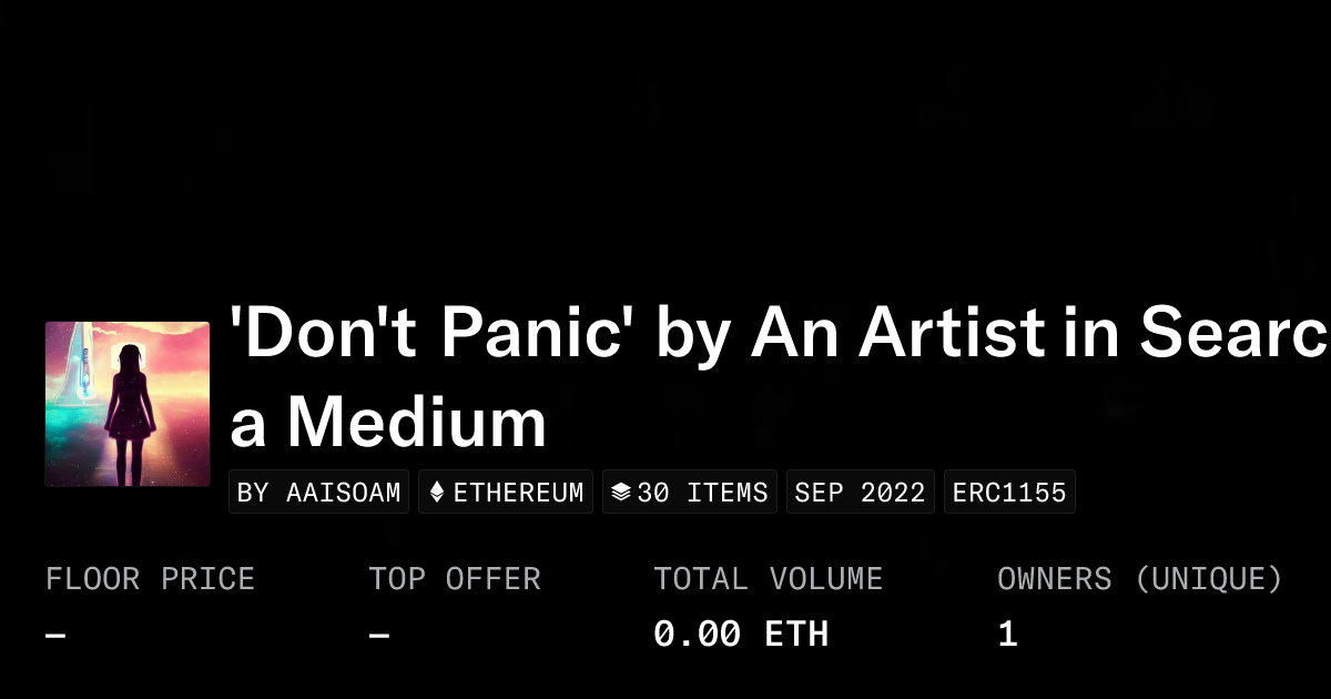 'Don't Panic' by An Artist in Search of a Medium - Collection | OpenSea
