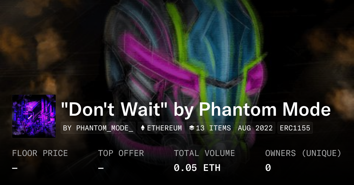 "Don't Wait" by Phantom Mode - Collection | OpenSea