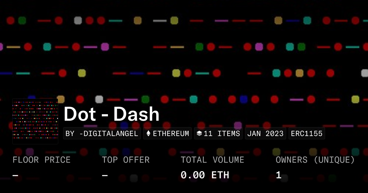 Dot - Dash - Collection | OpenSea