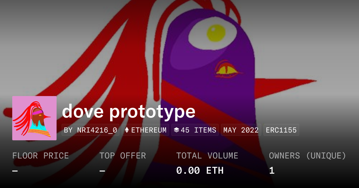 dove prototype - Collection | OpenSea