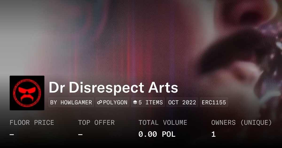 Dr Disrespect Arts - Collection | OpenSea