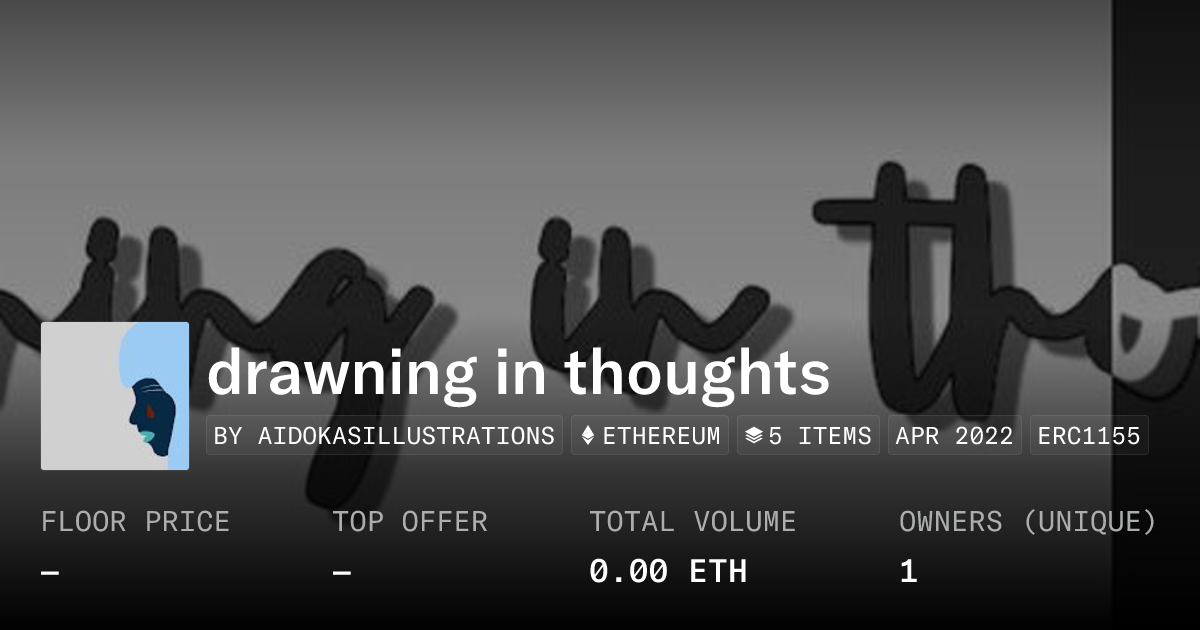 drawning in thoughts - Collection | OpenSea