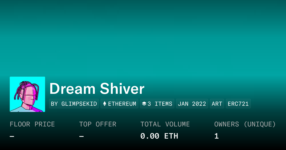 Dream Shiver - Collection | OpenSea
